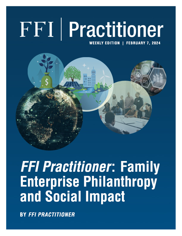 FFI Practitioner: Family Enterprise Philanthropy and Social Impact - FFI Practitioner