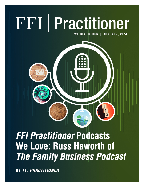 FFI Practitioner Podcasts We Love: Russ Haworth of The Family Business ...