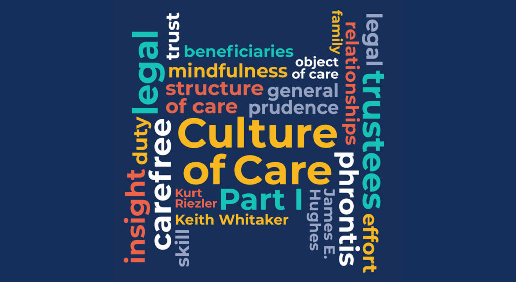 Building a Culture of Care in Trusts: Part I - FFI Practitioner